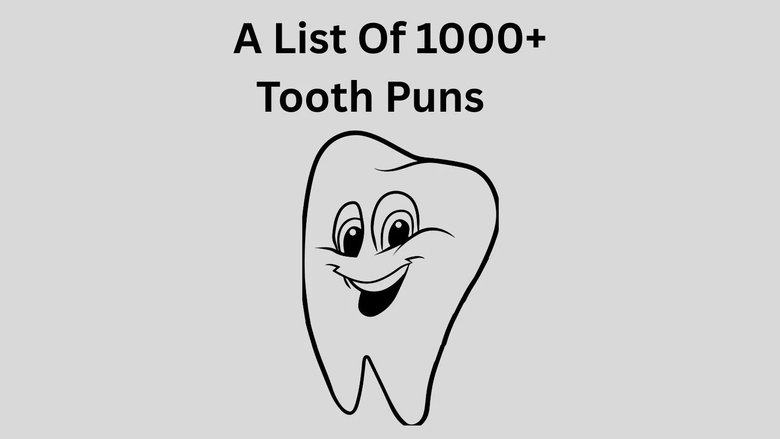 1000+ Delightful Teeth Puns to Make You Smile Brightly